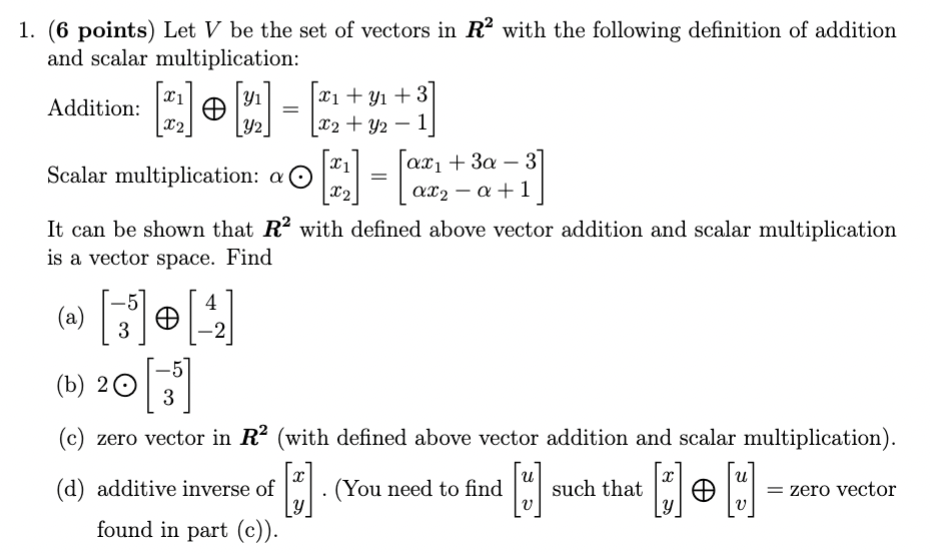 Solved 1. (6 points) Let V be the set of vectors in R2 with | Chegg.com