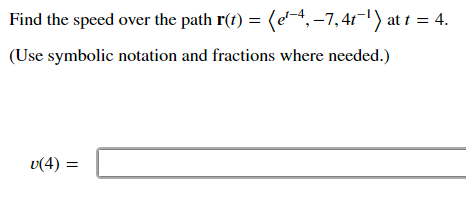 Solved Find the speed over the path r(t) = (1-4, -7,41-') at | Chegg.com