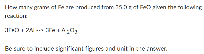 Solved How many grams of Fe are produced from 35.0 g of FeO | Chegg.com