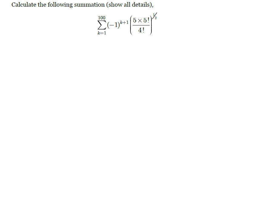 Solved Calculate the following summation (show all details), | Chegg.com