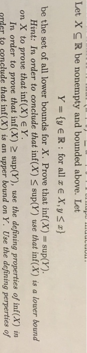 Solved Let X CR be nonempty and bounded above. Let Y={y E R | Chegg.com