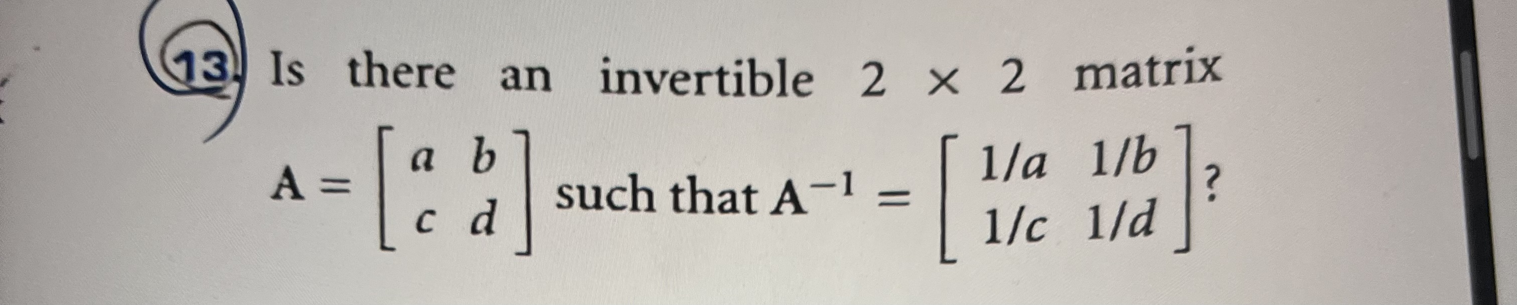 Solved Is there an invertible 2×2 matrix A=[acbd] such that | Chegg.com