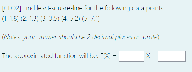 Solved [CLO2] Find least-square-line for the following data | Chegg.com