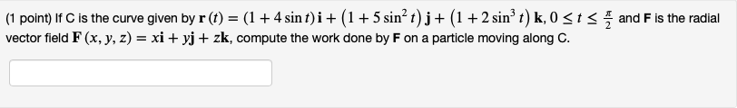 Solved (1 point) If C is the curve given by r (t) = (1 + 4 | Chegg.com