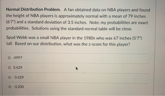 Solved Normal Distribution Problem. A fan obtained data on | Chegg.com