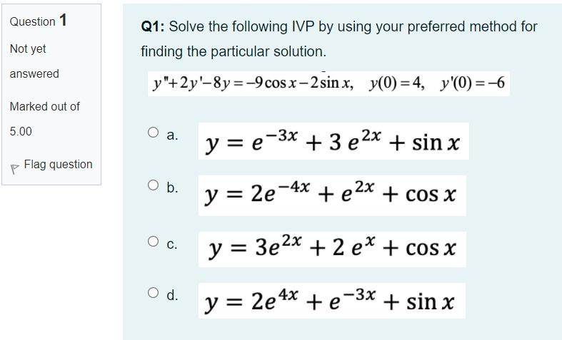 Solved Question 1 Q1: Solve the following IVP by using your | Chegg.com