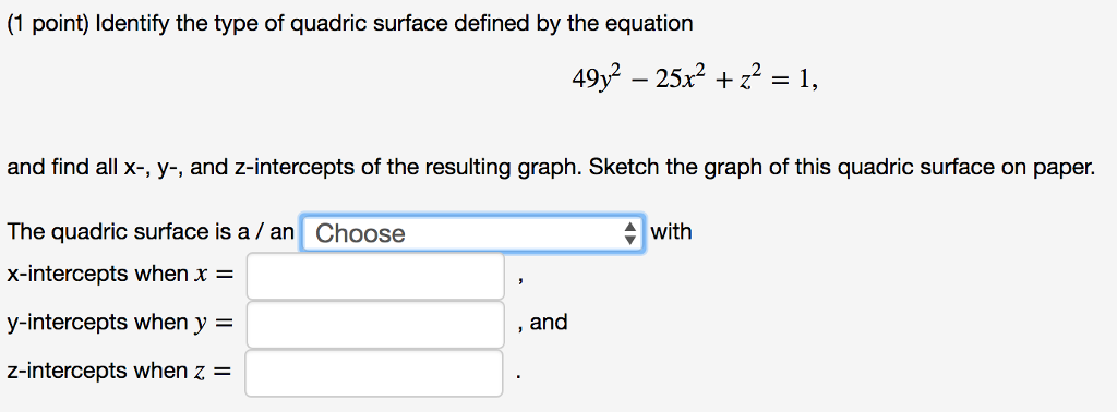 Solved (1 point) Identify the type of quadric surface | Chegg.com