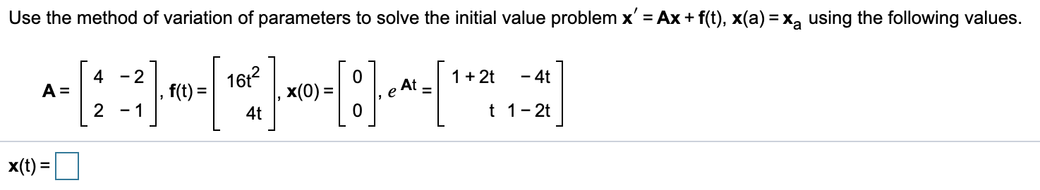 Solved Use The Method Of Variation Of Parameters To Solve