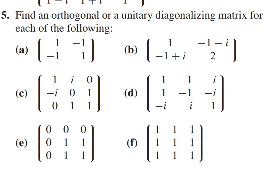 Solved Find an orthogonal or a unitary diagonalizing matrix | Chegg.com