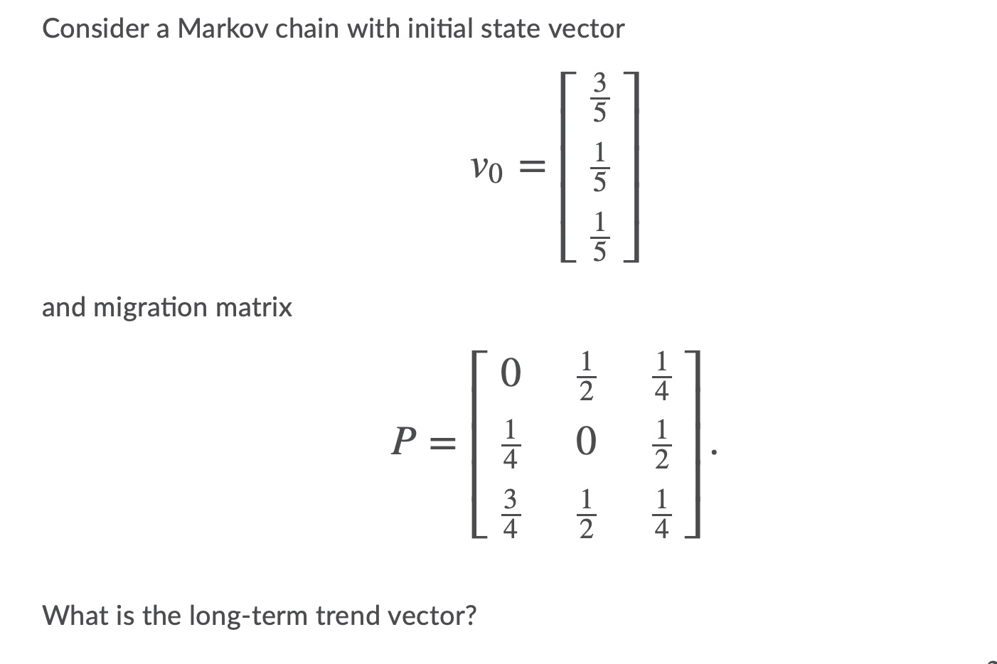 Solved Consider a Markov chain with initial state vector Vo | Chegg.com
