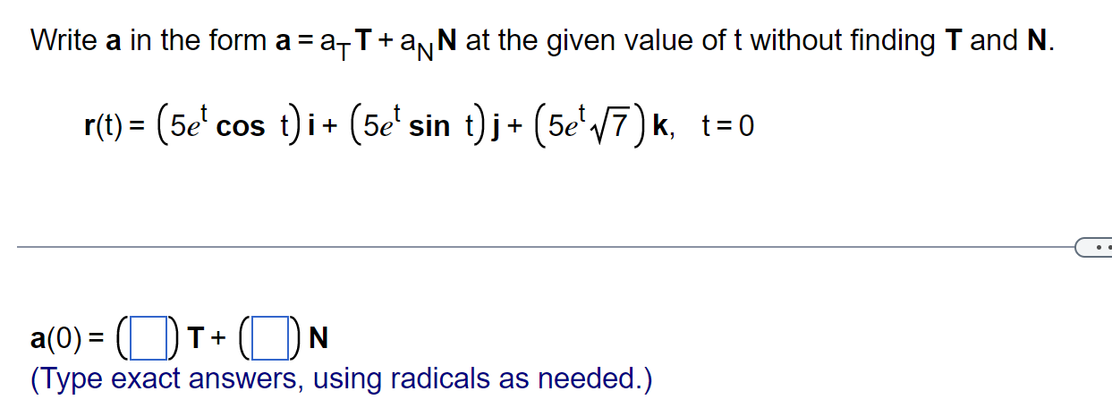 Solved Write a in the form a=aTT+aNN at the given value of t | Chegg.com