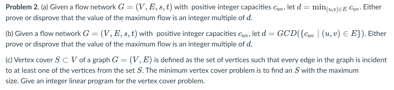 Solved Problem 2. (a) Given a flow network G=(V,E,s,t) with | Chegg.com