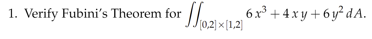 Solved 1. Verify Fubini's Theorem for | Chegg.com