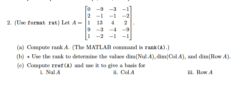 Solved 0 -9 -31 2-1 -2 2. (Use format rat) Let A- 1 13 4 2 | Chegg.com