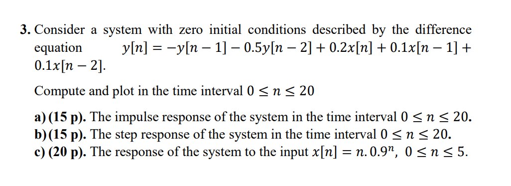 Solved 3. Consider a system with zero initial conditions | Chegg.com