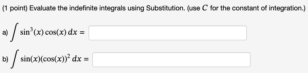 Solved (1 ﻿point) ﻿Evaluate the indefinite integrals using | Chegg.com