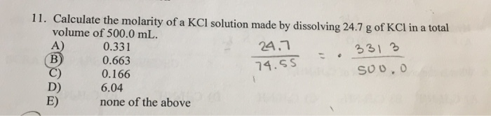 Solved 11. Calculate the molarity of a KCI solution made by | Chegg.com