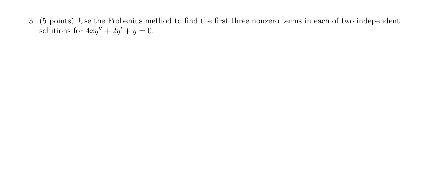 Solved 3. (5 points) Use the Frobenius method to find the | Chegg.com