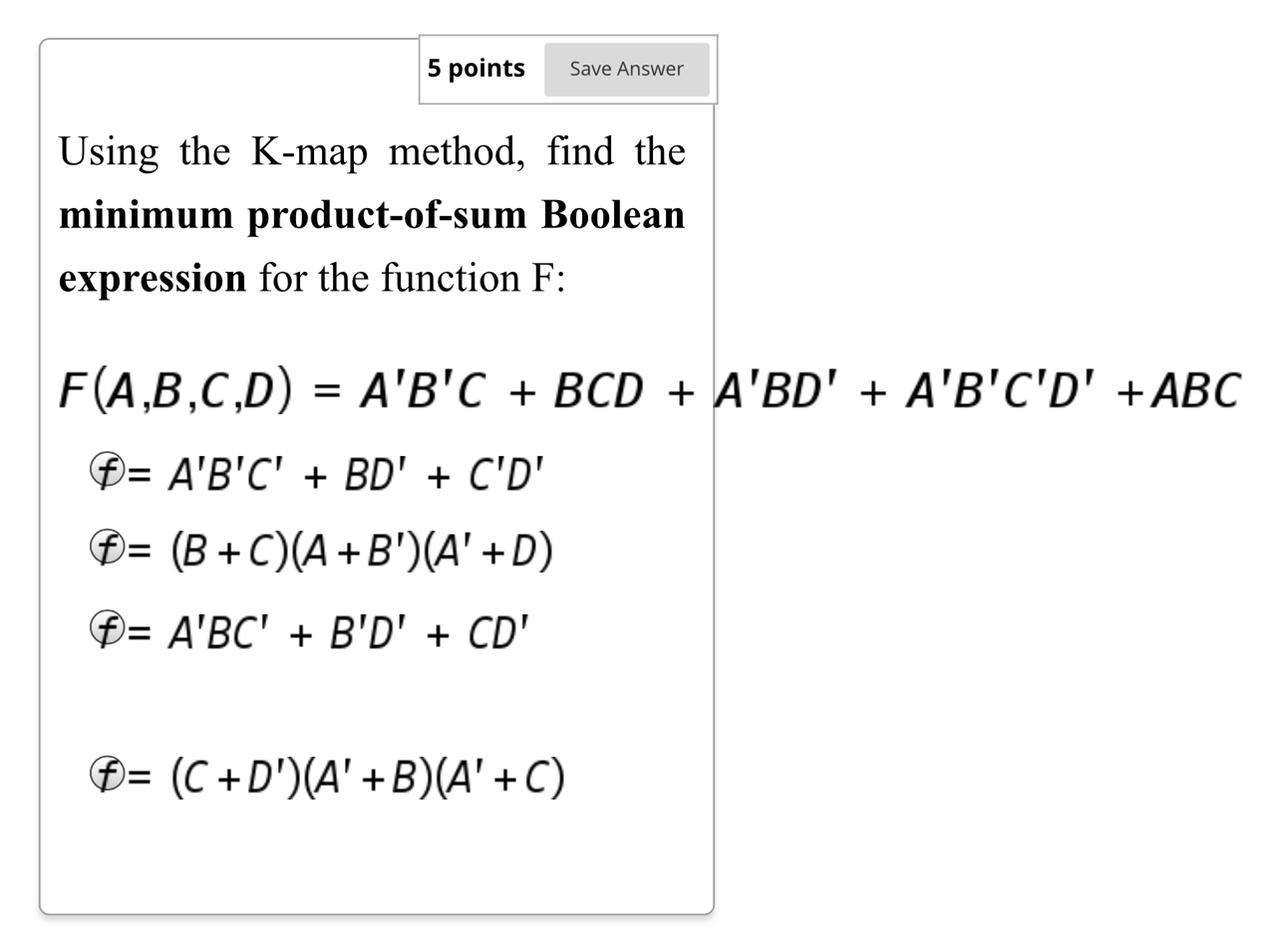 Solved 5 points Save Answer Using the K-map method, find the | Chegg.com
