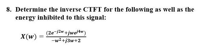 Solved Determine the inverse CTFT for the following as well | Chegg.com