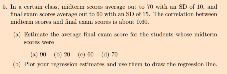 Solved In a certain class, mid scores average out to 70 with | Chegg.com