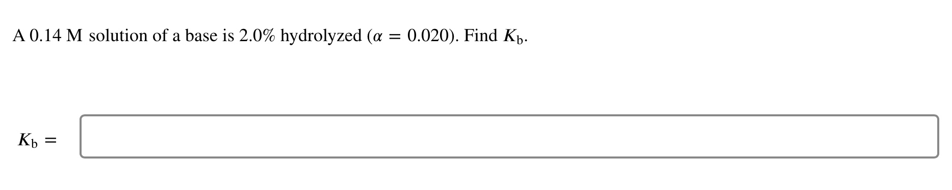 Solved A 0.14M solution of a base is 2.0% hydrolyzed | Chegg.com