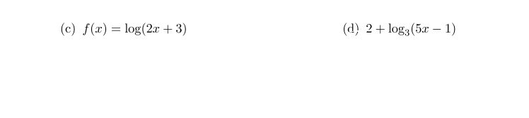 Solved f(x)=log(2x+3) (d) 2+log3(5x−1) | Chegg.com