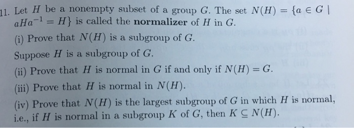 Solved Let H be a nonempty subset of a group G. The set N | Chegg.com