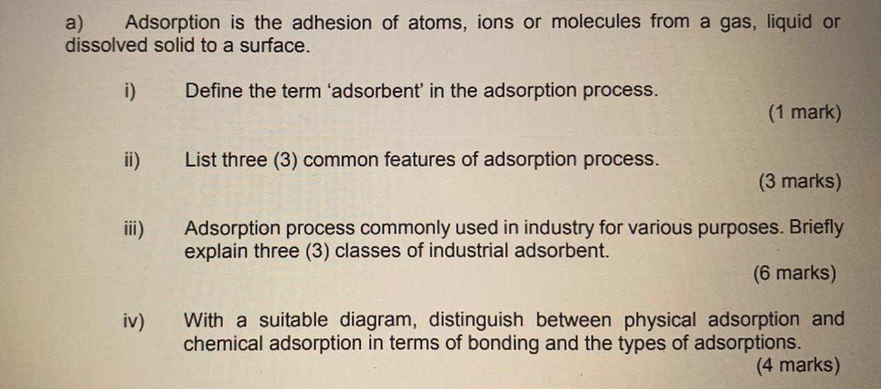 Solved a) Adsorption is the adhesion of atoms, ions or | Chegg.com