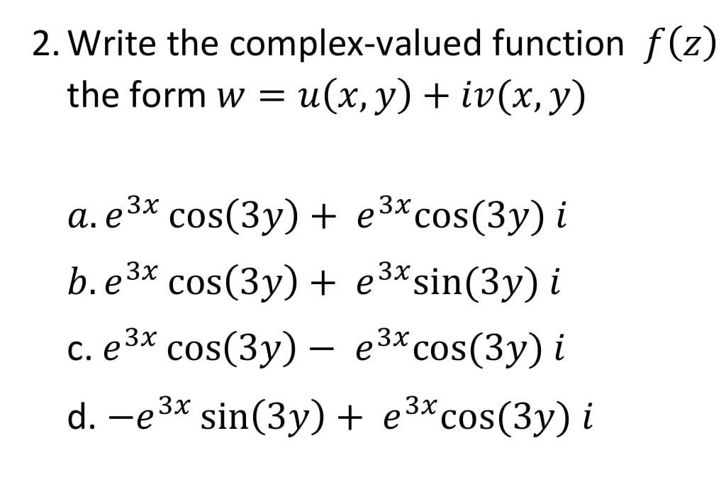 Solved 2. Write the complex-valued function f(z) the form w | Chegg.com