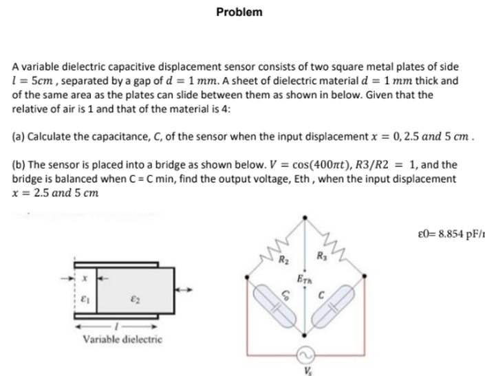 Solved ProblemA variable dielectric capacitive displacement | Chegg.com Solved ProblemA variable dielectric capacitive displacement | Chegg.com