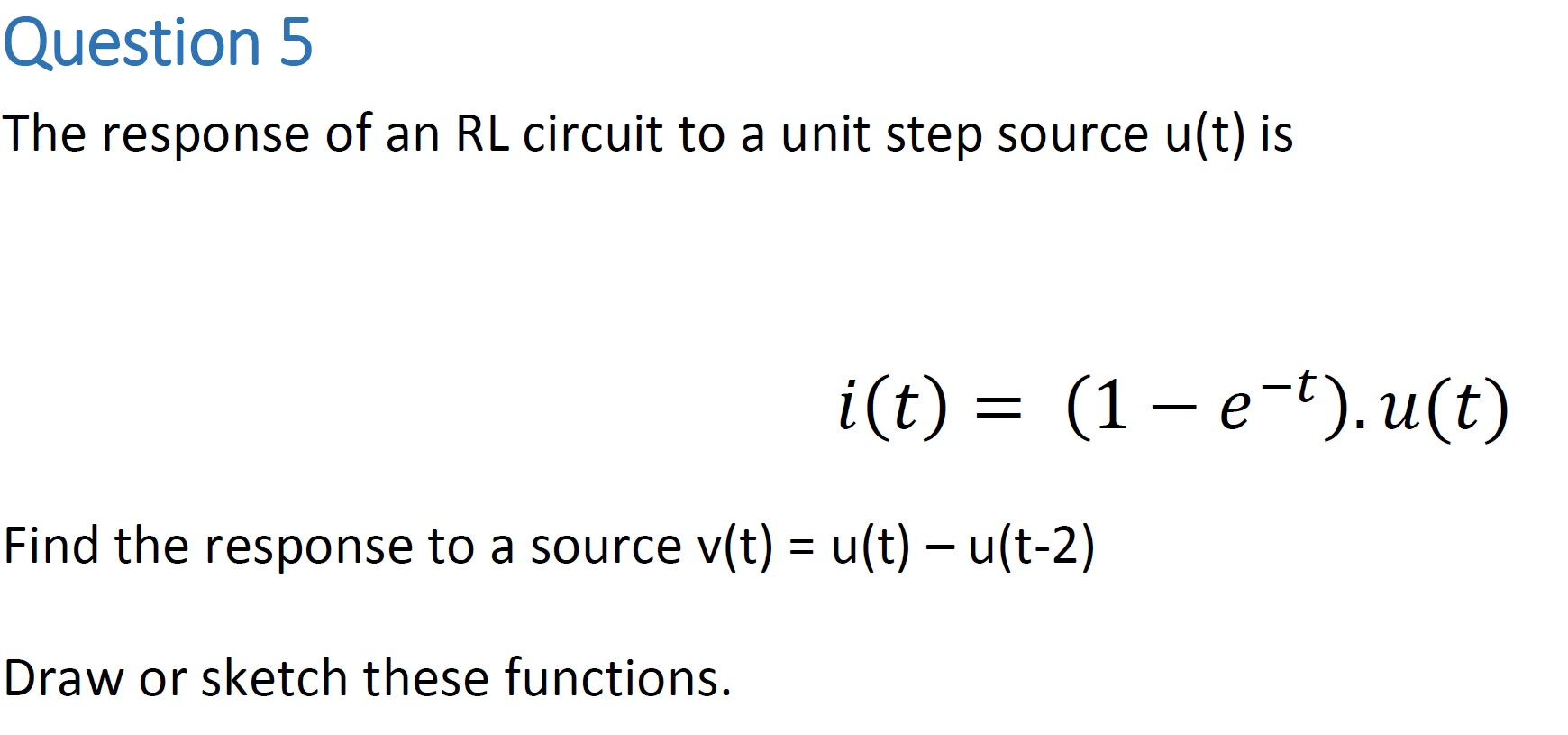 Solved Question 5 The response of an RL circuit to a unit | Chegg.com