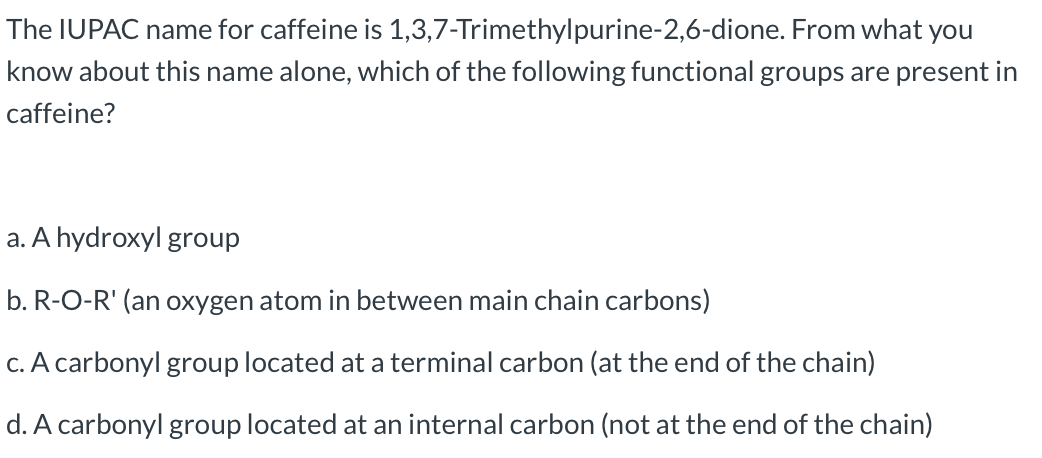 Solved The IUPAC name for caffeine is | Chegg.com