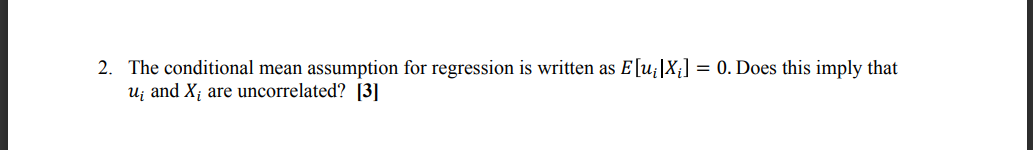 Solved 2. The conditional mean assumption for regression is | Chegg.com