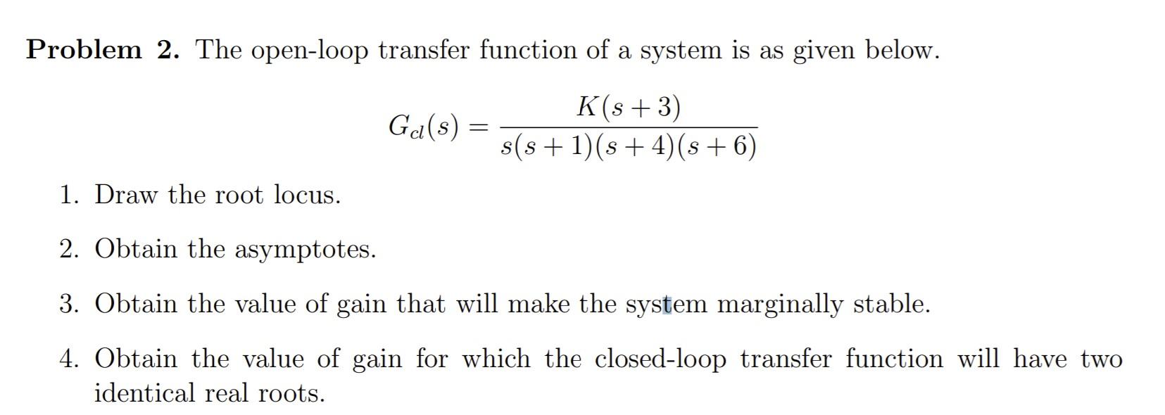 Solved Problem 2. The open-loop transfer function of a | Chegg.com