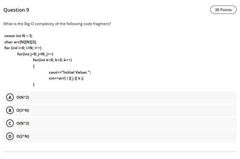 Solved Question 9 30 Points What is the Big-o complexity of | Chegg.com