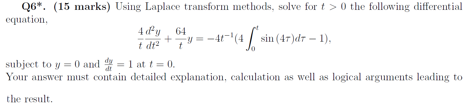 Solved + - Q6*. (15 marks) Using Laplace transform methods, | Chegg.com