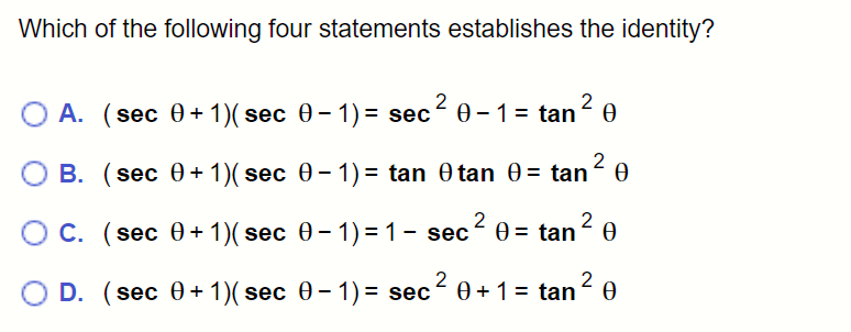 Solved Establish the identity. (secθ+1)(secθ−1)=tan2θWhich | Chegg.com