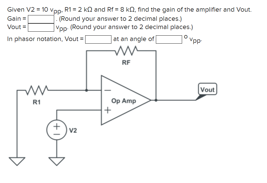 Solved Given V2 = 10 Vpp, R1 = 2 k22 and Rf = 8 k12, find | Chegg.com