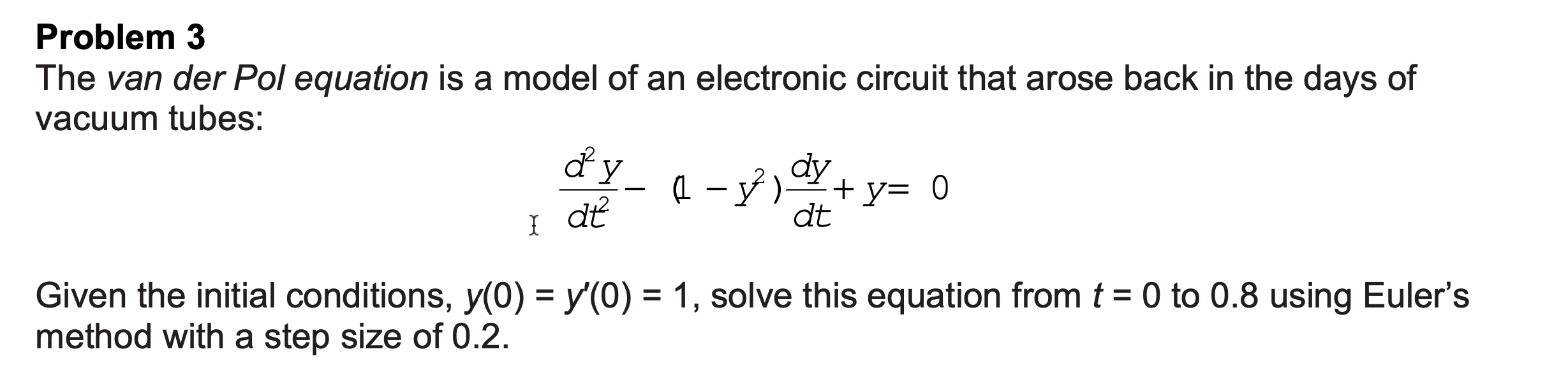 Solved Problem 3 The van der Pol equation is a model of an | Chegg.com