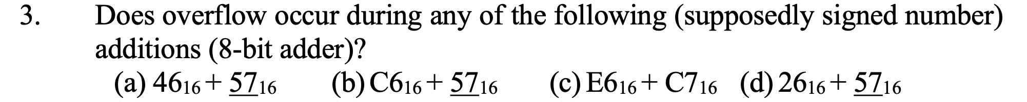 Solved 3. Does overflow occur during any of the following | Chegg.com