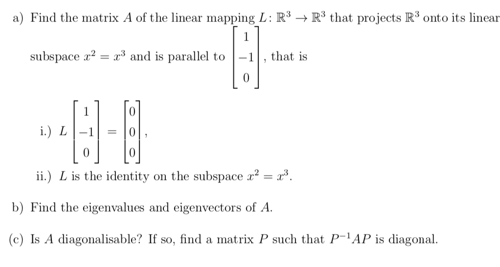 Solved a) Find the matrix A of the linear mapping L: R3 R3 | Chegg.com