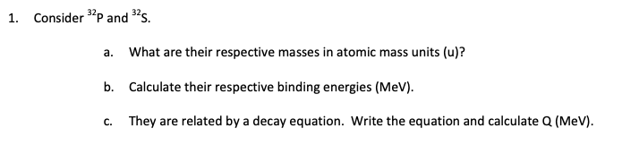 Solved 1.Consider 32P and 32S. a.What are their respective | Chegg.com