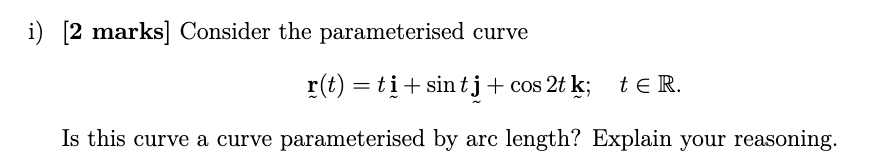Solved i) [2 marks] Consider the parameterised curve | Chegg.com