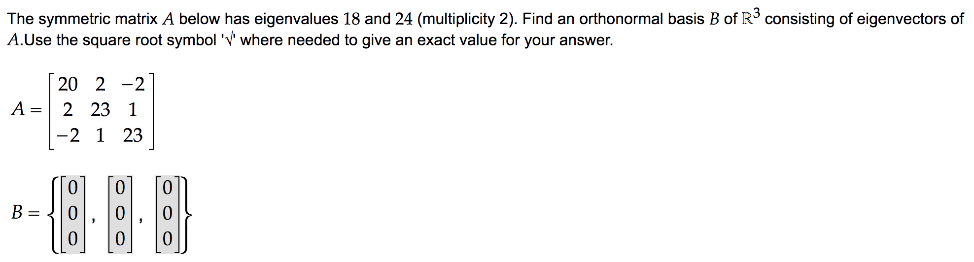 Solved The symmetric matrix A below has eigenvalues 18 and | Chegg.com