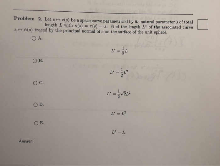 Solved Problem 2. Let s+ c(s) be a space curve parametrized | Chegg.com