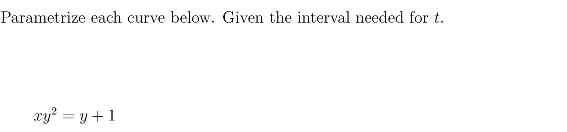 Solved Parametrize each curve below. Given the interval | Chegg.com