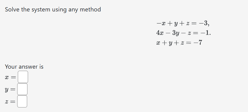 Solved Solve the system using any | Chegg.com