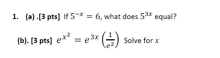 Solved 1. (a). [3 pts] If 5-* = 6, what does 53% equal? (b). | Chegg.com