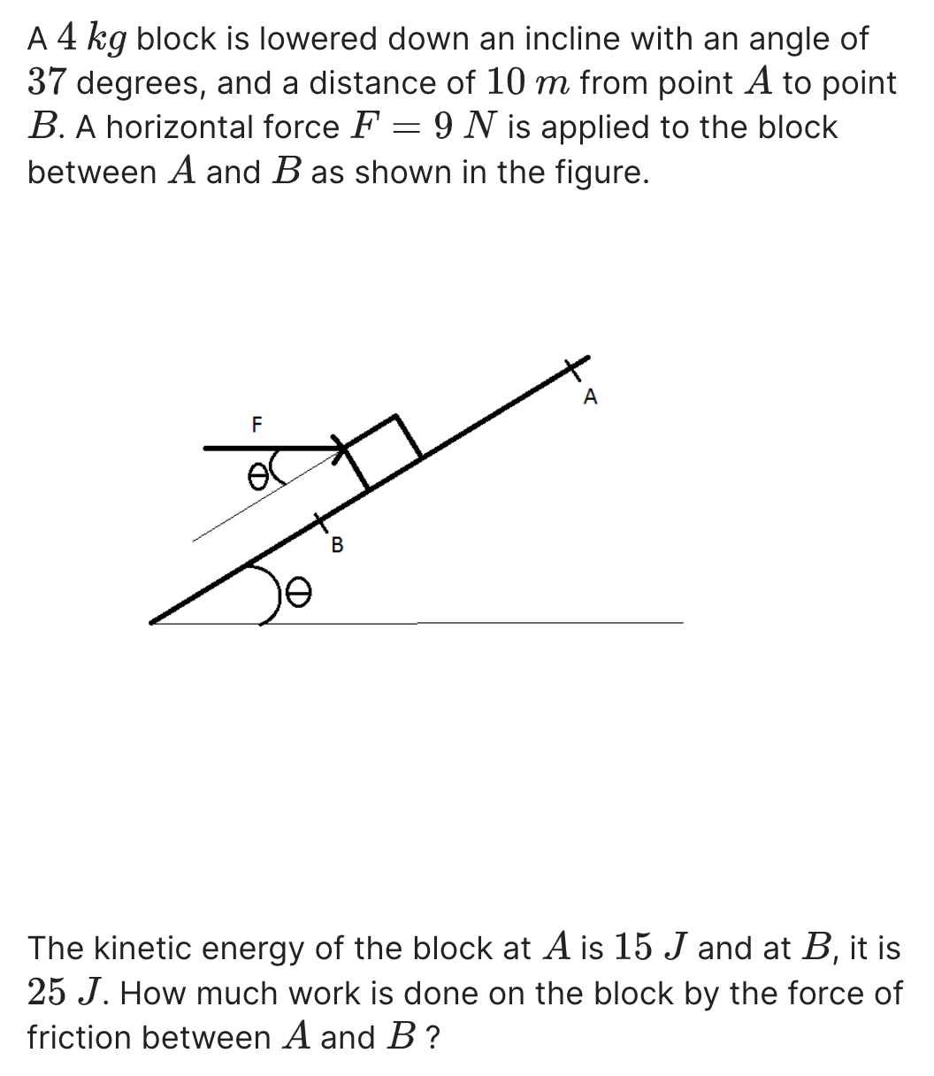 Solved A 4 kg block is lowered down an incline with an angle | Chegg.com